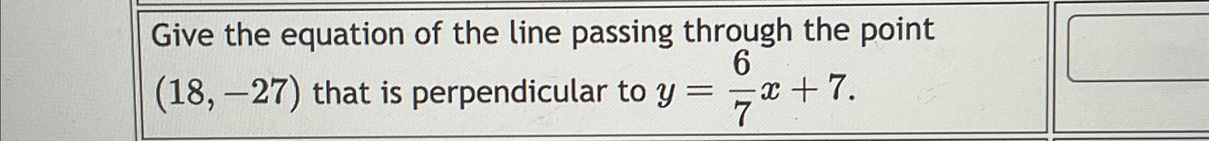 Solved Give the equation of the line passing through the | Chegg.com