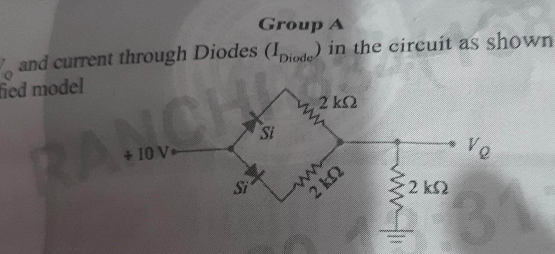 Solved and current through Diodes (IDiode ) in the circuit | Chegg.com