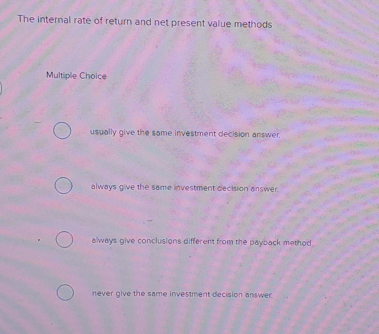 Solved The internal rate of return and net present value | Chegg.com