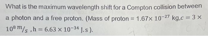 Solved What is the maximum wavelength shift for a Compton | Chegg.com