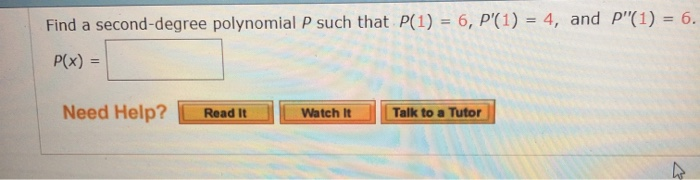 Solved Find a second-degree polynomial P such that P(1) = 6, | Chegg.com