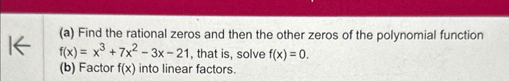 Solved (a) ﻿Find the rational zeros and then the other zeros | Chegg.com