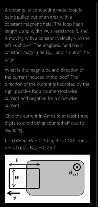 Solved A Rectangular Conducting Metal Loop Is Being Pulled 