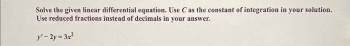 Solved Solve the given linear differential equation. Use C | Chegg.com