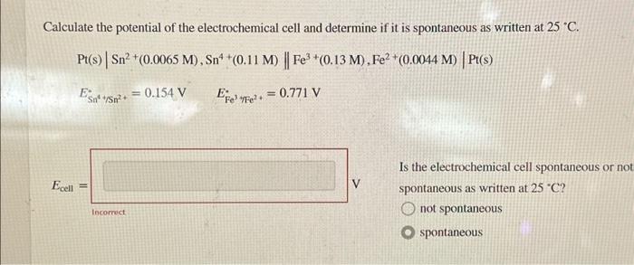 Solved Calculate the potential of the electrochemical cell | Chegg.com
