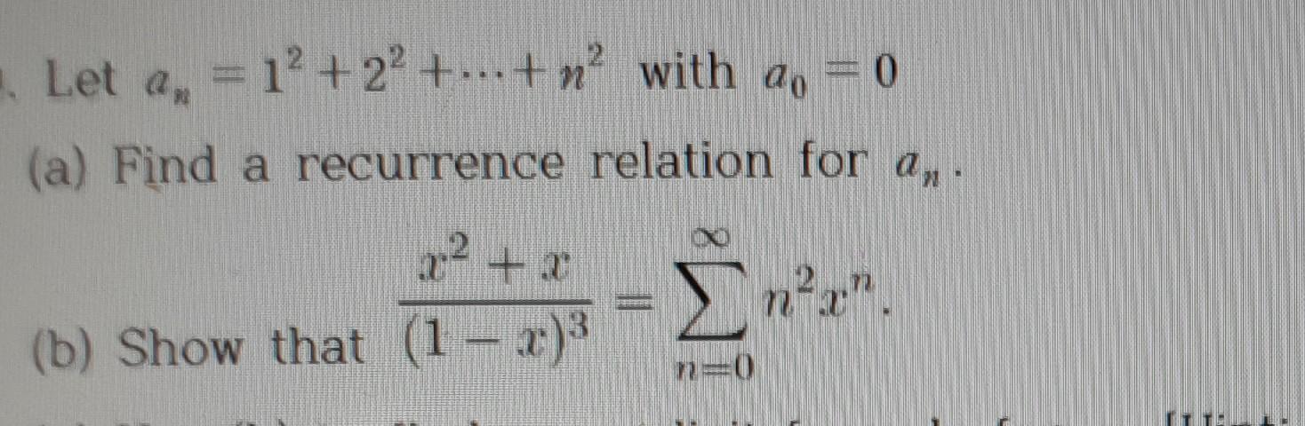 Solved Let an=12+22+⋯+n2 with a0=0 (a) Find a recurrence | Chegg.com Solved Let an=12+22+⋯+n2 with a0=0 (a) Find a recurrence | Chegg.com