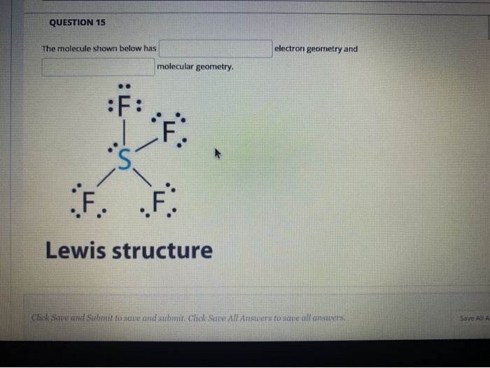 Solved QUESTION 15 The molecule shown below has electron | Chegg.com