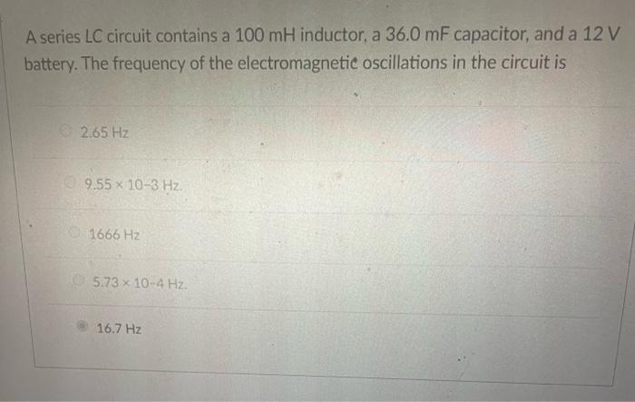 Solved A series LC circuit contains a 100mH inductor, a | Chegg.com