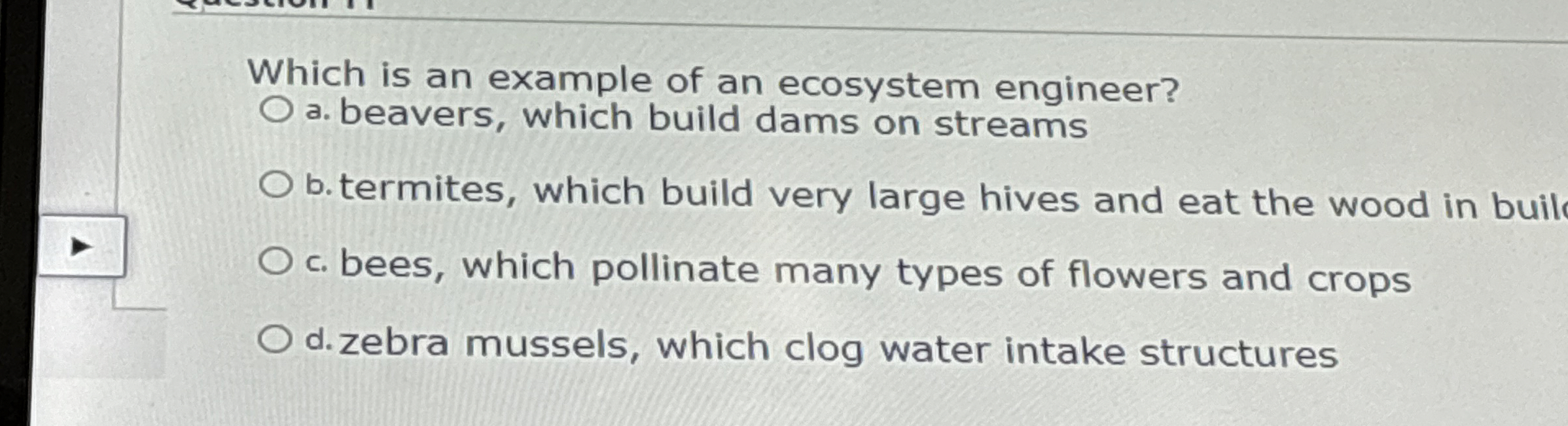 Solved Which is an example of an ecosystem engineer?a. | Chegg.com