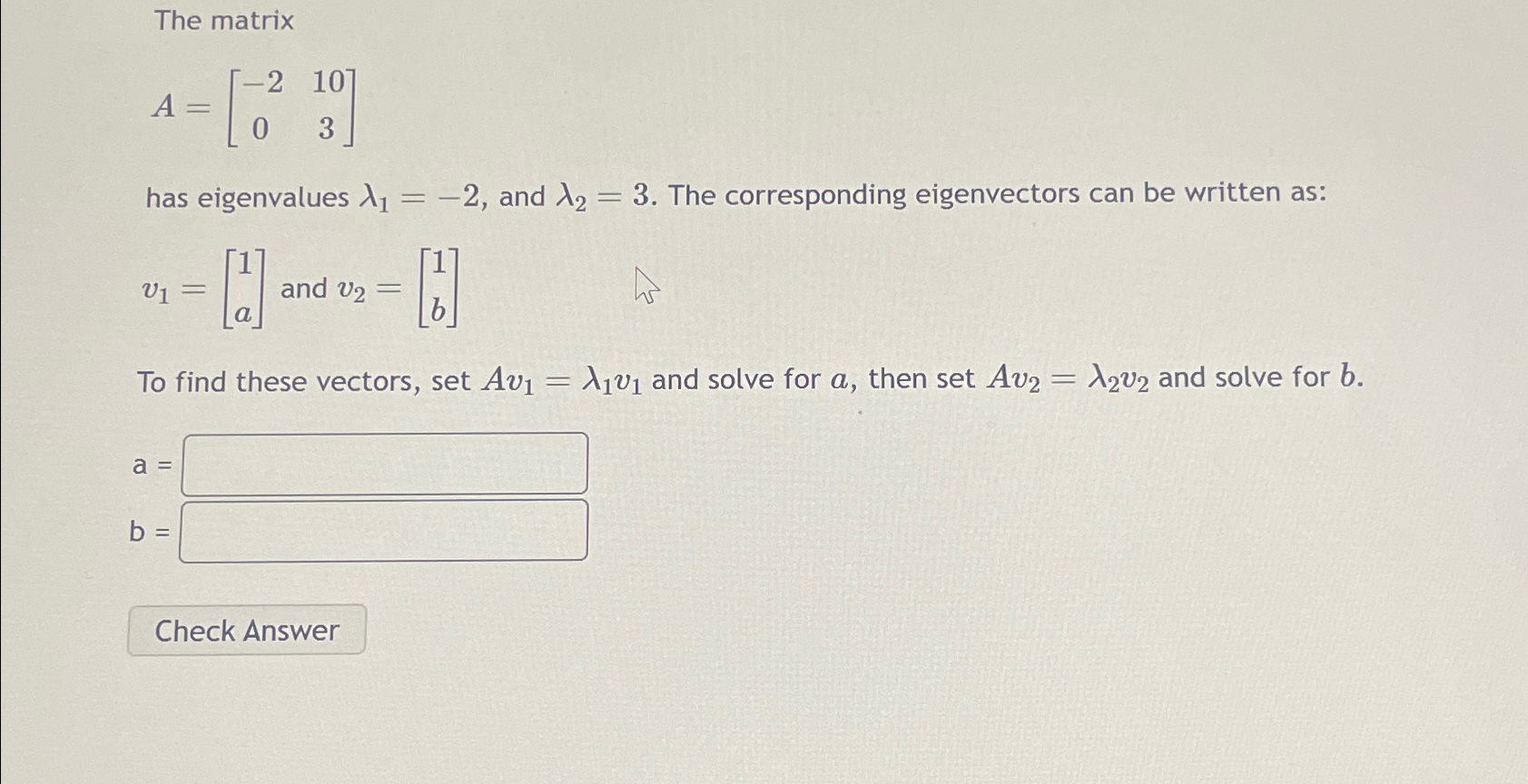 Solved The matrix\\nA=[[-2,10],[0,3]]\\nhas eigenvalues | Chegg.com