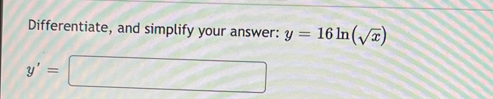 Solved Differentiate, and simplify your answer: | Chegg.com