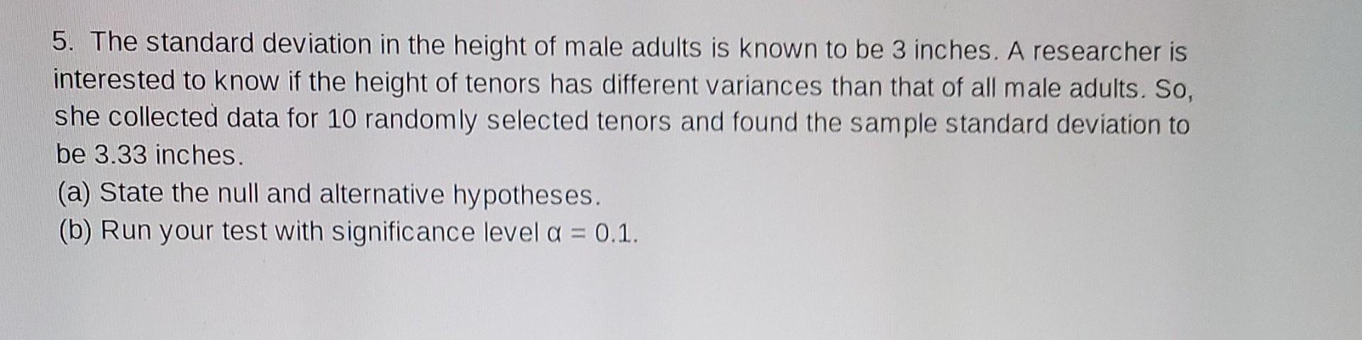 Solved 5. The standard deviation in the height of male | Chegg.com