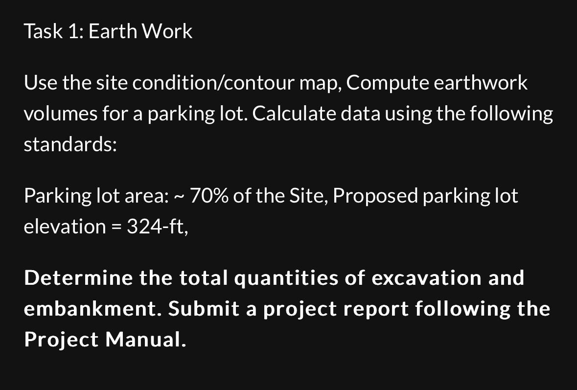 Solved Task 1: Earth WorkUse the site condition/contour map, | Chegg.com
