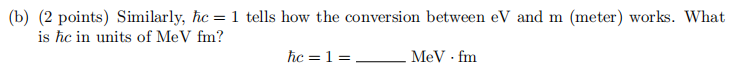 Solved (b) (2 ﻿points) ﻿Similarly, ℏc=1 ﻿tells how the | Chegg.com