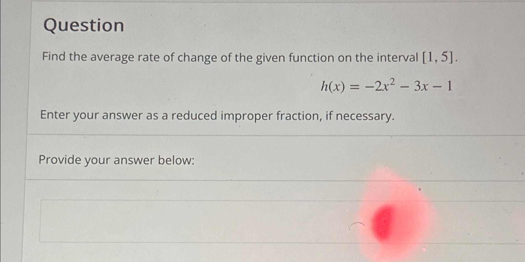 Solved QuestionFind the average rate of change of the given | Chegg.com