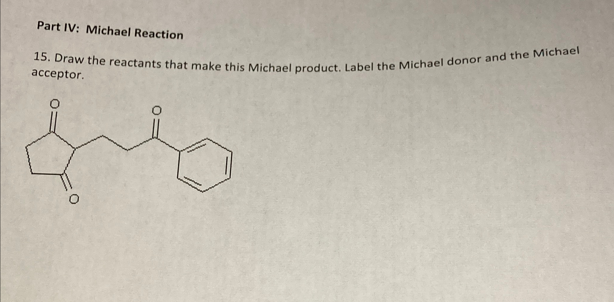Solved Part IV: Michael Reaction15. ﻿Draw the reactants that | Chegg.com