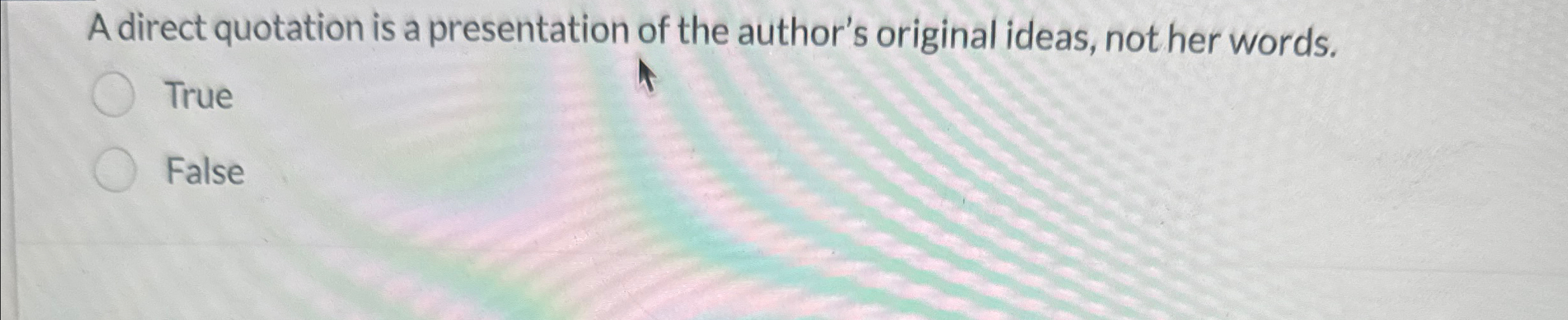 Solved A direct quotation is a presentation of the author's | Chegg.com