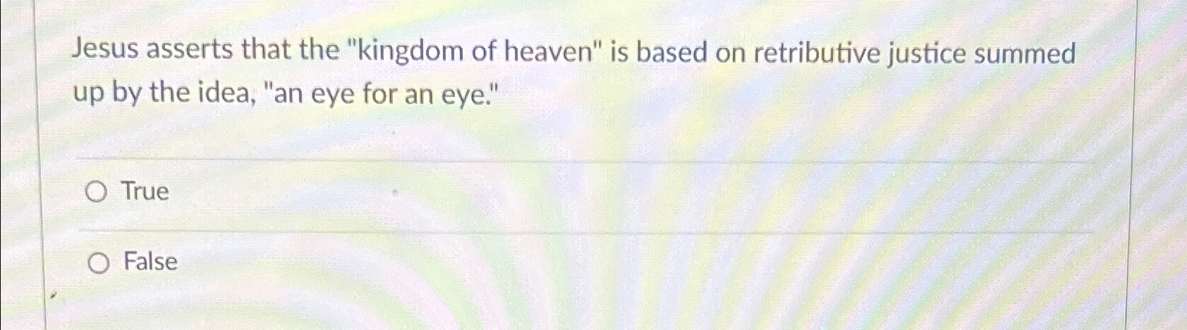 Solved Jesus asserts that the "kingdom of heaven" is based | Chegg.com