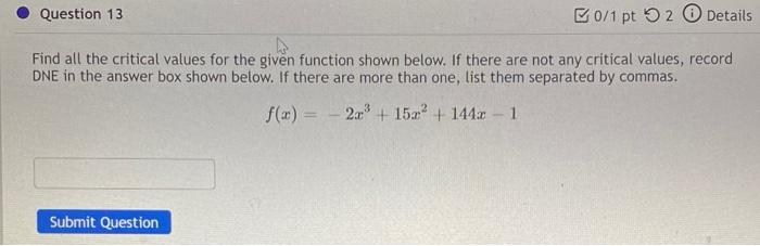 Solved Question 13 0/1 pt 92 Details Find all the critical | Chegg.com