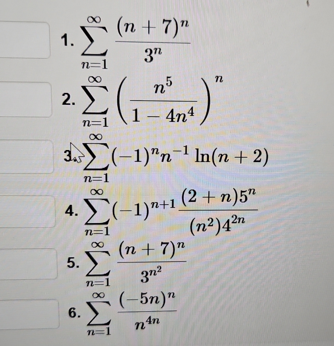 Solved ∑n=1∞(n+7)n3n∑n=1∞(n51-4n4)n∑n=1∞(-1)nn-1ln(n+2)∑n=1∞ | Chegg.com