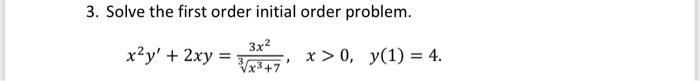 Solved 3. Solve the first order initial order problem. x2y' | Chegg.com