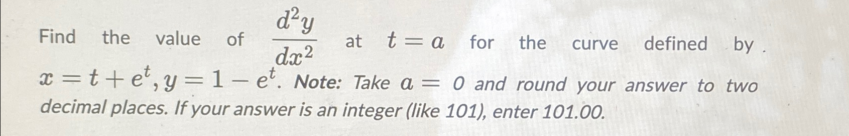 Solved Find the value of d2ydx2 ﻿at t=a for the curve | Chegg.com