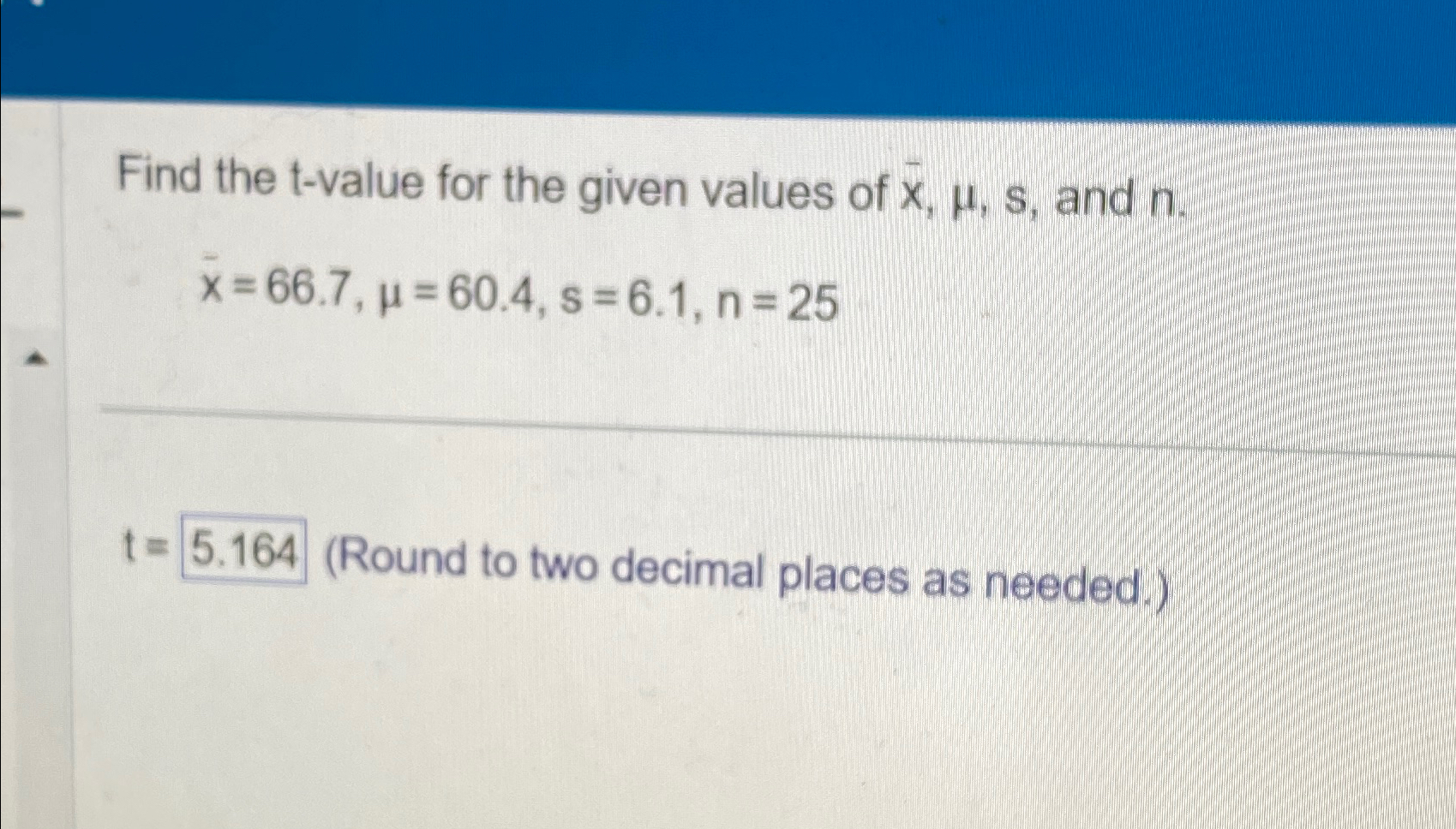 Solved Find the t-value for the given values of x‾,μ,s, ﻿and | Chegg.com