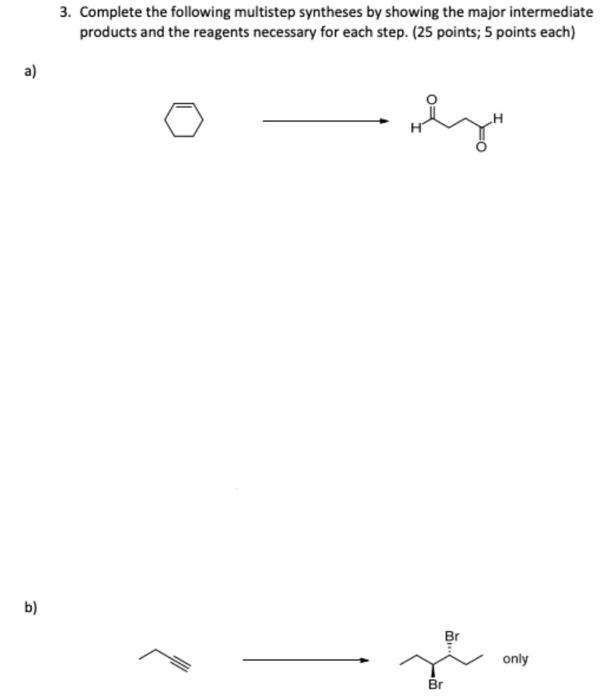 Solved 3. Complete the following multistep syntheses by | Chegg.com