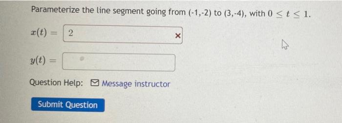 Solved Parameterize the line segment going from (-1,-2) to | Chegg.com