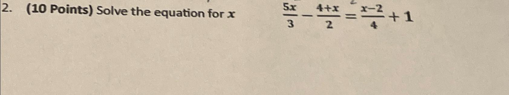 Solved (10 ﻿Points) ﻿Solve the equation for | Chegg.com