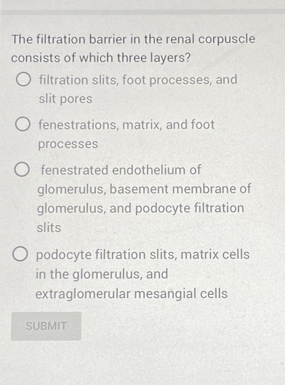 Solved The filtration barrier in the renal corpuscle | Chegg.com