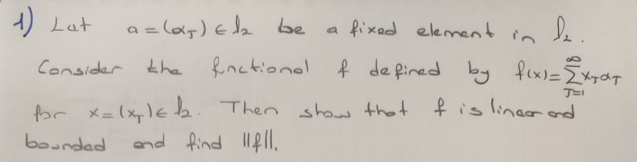 Solved Lat a=(αT) ﻿in l2 ﻿be a fixed element in l2.Consider | Chegg.com