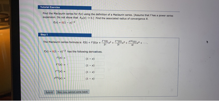 Solved Tutorial Exercise Find the Maclaurin series for f(x) | Chegg.com Solved Tutorial Exercise Find the Maclaurin series for f(x) | Chegg.com