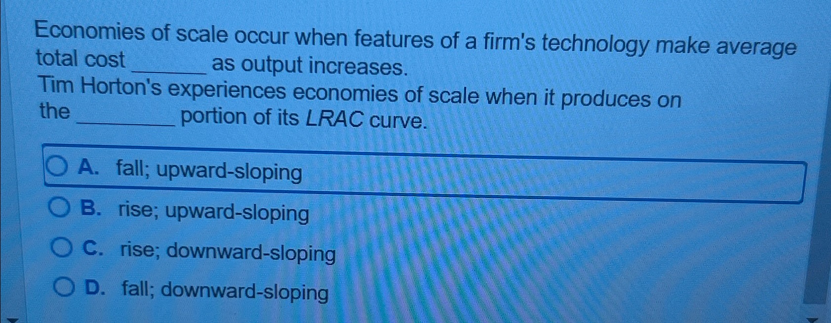 Solved Economies of scale occur when features of a firm's | Chegg.com