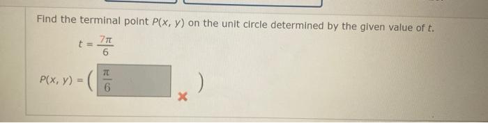 Solved Find the terminal point P(x,y) on the unit circle | Chegg.com