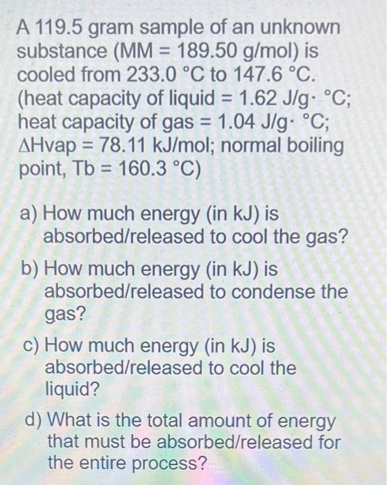 Solved A 119.5 gram sample of an unknown substance | Chegg.com