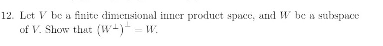 Solved Let V ﻿be a finite dimensional inner product space, | Chegg.com