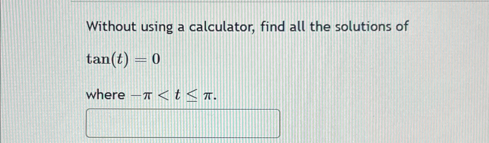 Solved Without using a calculator, find all the solutions | Chegg.com