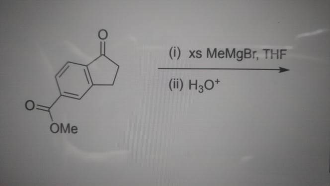 Solved (i) xs MeMgBr, THE (ii) H30+ OMe | Chegg.com