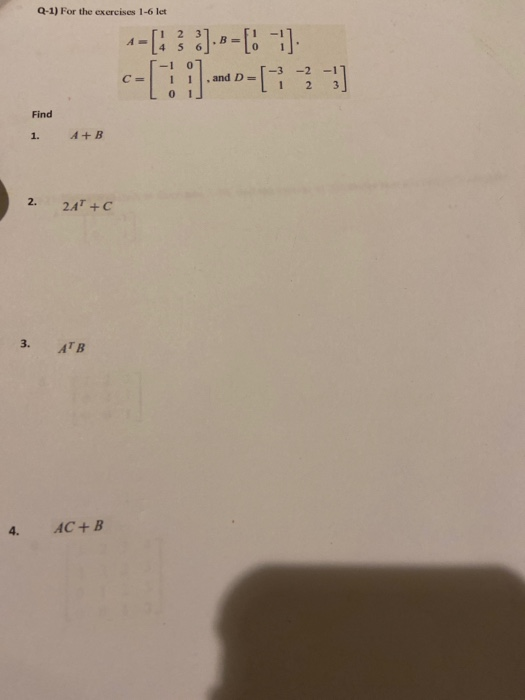 Solved Q-1) For the exercises 1-6 let --[13].:-[ :] D=[? ] . | Chegg.com
