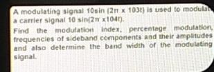 Solved A modulating signal 10sin(2\\\\pi \\\\times 103x) is | Chegg.com