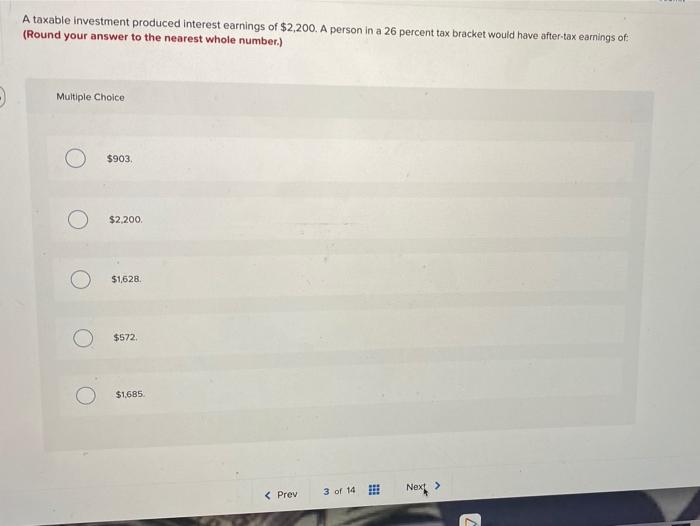 Solved A taxable investment produced interest earnings of | Chegg.com