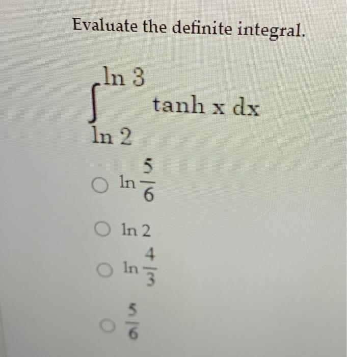 Solved Evaluate the definite integral. In 3 s tanh x dx In 2 | Chegg.com