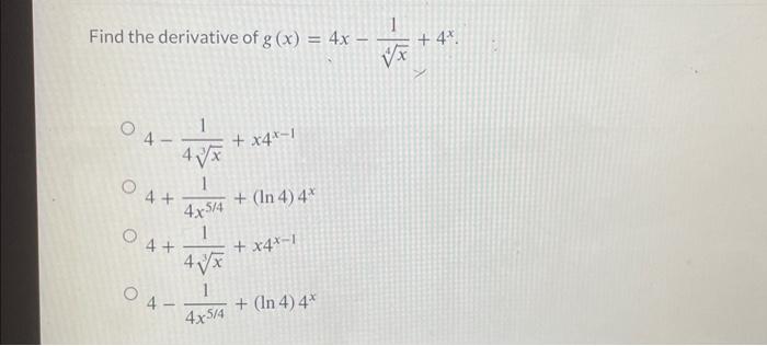 Solved e derivative of g(x)=4x−4x1+4x | Chegg.com
