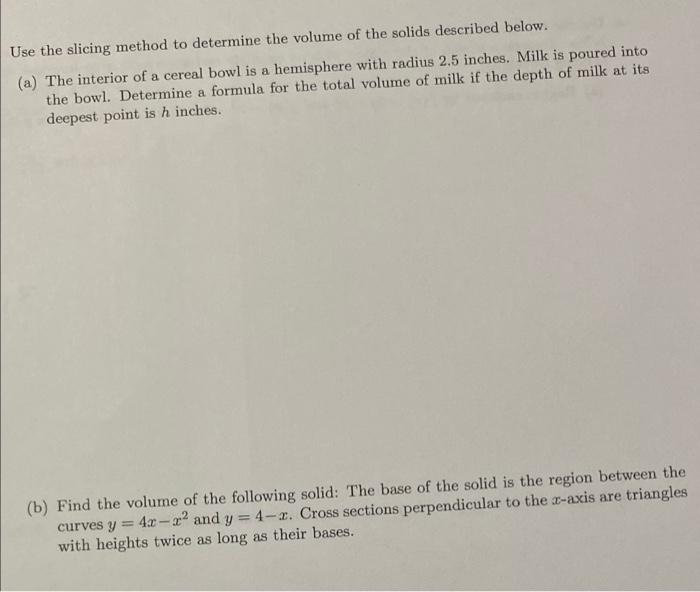 Solved Use the slicing method to determine the volume of the | Chegg.com