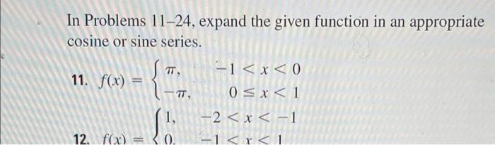 Solved In Problems 11-24, expand the given function in an | Chegg.com
