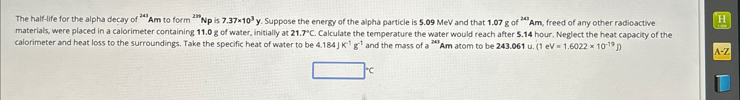 Solved The half-life for the alpha decay of ?243Am ﻿to form | Chegg.com