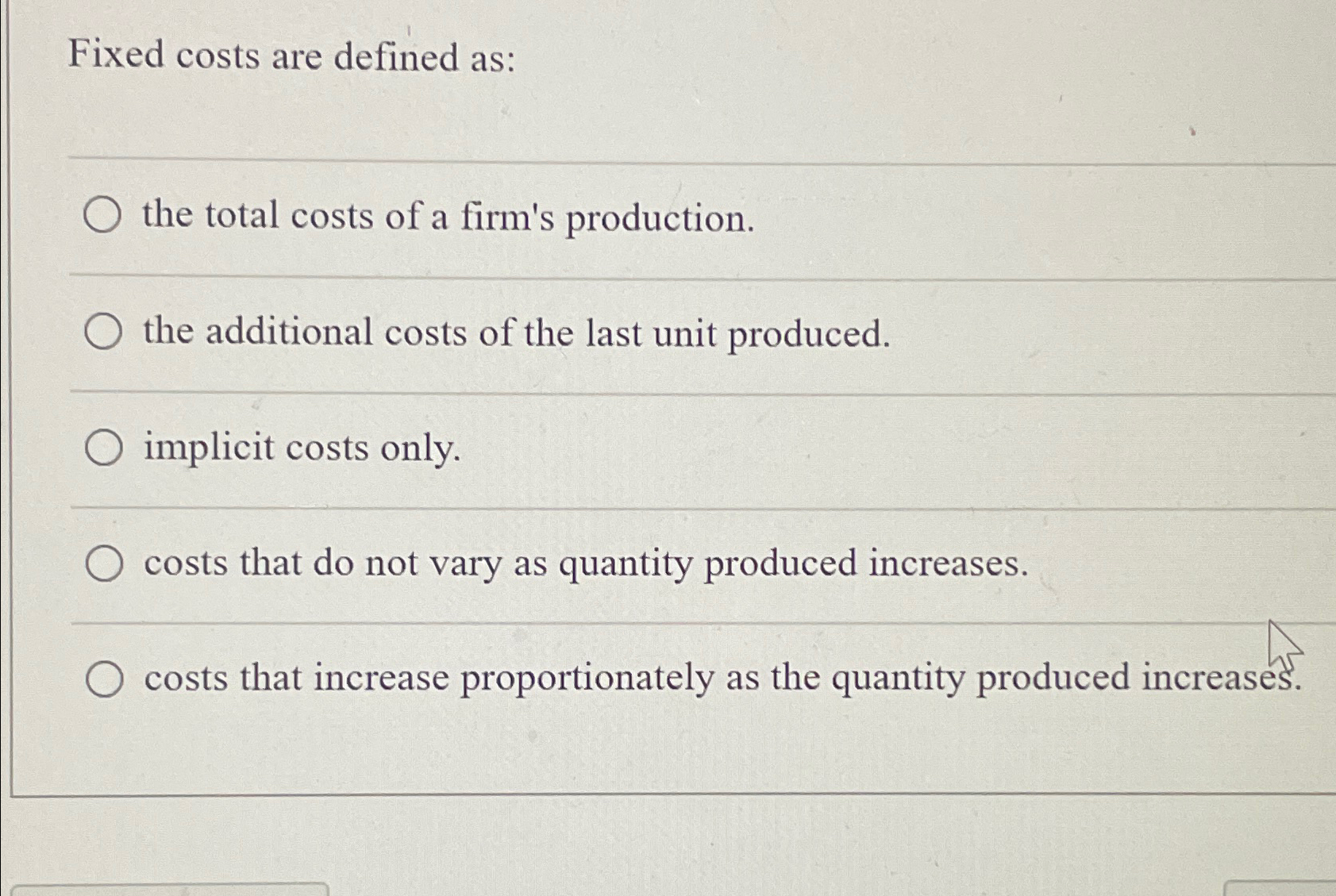 Solved Fixed costs are defined as:q,the total costs of a | Chegg.com