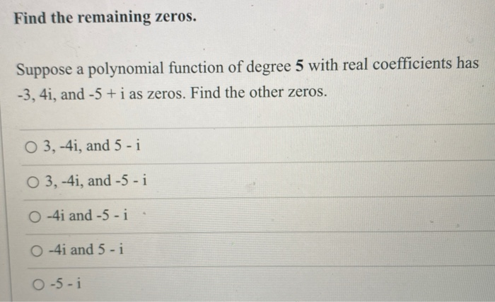 Solved Find the remaining zeros. Suppose a polynomial | Chegg.com