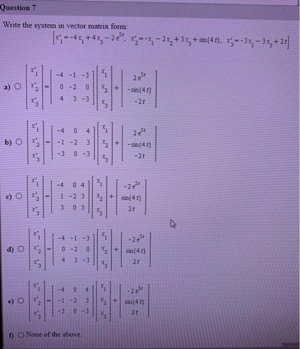 Solved Question 7 Write the system in vector matrix form: | Chegg.com